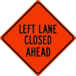 Left Lane Closed Ahead Diamond Sign | Model Sign